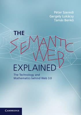 The Semantic Web Explained: The Technology and Mathematics behind Web 3 ...