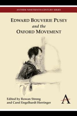 Edward Bouverie Pusey and the Oxford Movement by Edward | Goodreads