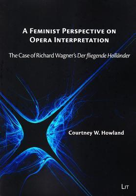 A Feminist Perspective on Opera Interpretation: The Case of Richard ...
