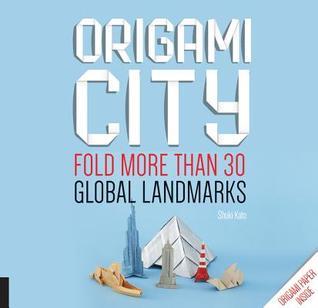 Origami City: Fold More Than 30 Global Landmarks - Origami Paper Inside ...