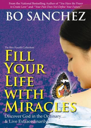 Fill Your Life With Miracles by Bo Sánchez | Goodreads