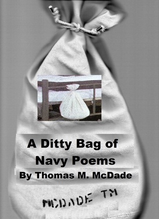 A Ditty Bag of Navy Poems by Thomas M. McDade | Goodreads