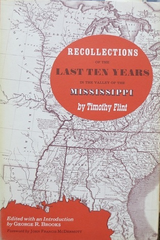 Recollections of the Last Ten Years in the Valley of the Mississippi by ...