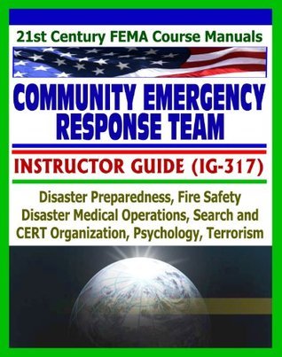 21st Century FEMA Community Emergency Response Team (CERT) Instructor ...