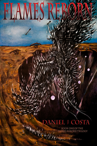 Flames Reborn (The Flames Reborn Trilogy, #1) by Daniel J. Costa ...