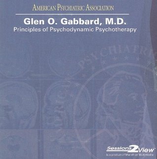 Principles of Psychodynamic Psychotherapy by Glen O. Gabbard | Goodreads