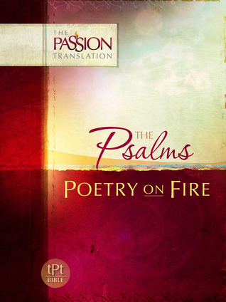 The Psalms: Poetry on Fire (The Passion Translation) – A Perfect Gift ...