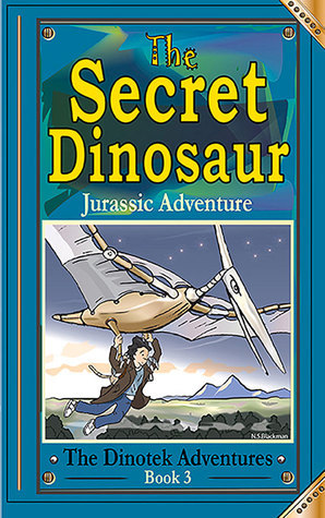 The Secret Dinosaur: Jurassic Adventure by N.S. Blackman | Goodreads