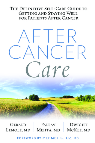 After Cancer Care: The Definitive Self-Care Guide to Getting and ...