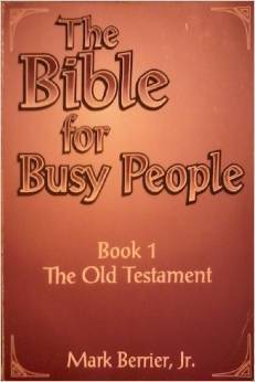 The Bible for Busy People: Book 1: The Old Testament by Mark D. Berrier ...