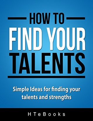 How To Find Your Talents and Strengths ("How To" Books) by HTeBooks ...