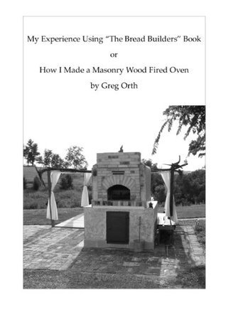 My Experience Using “The Bread Builders” Book, or How I Made a Masonry ...