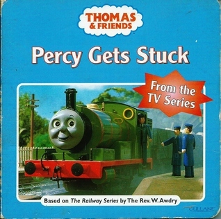 Percy Gets Stuck (Thomas the Tank Engine) by W. Awdry | Goodreads