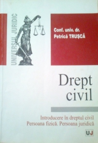 Drept civil - Introducere in dreptul civil. Persoana fizica. Persoana juridica - Editia a IV-a ...