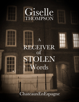 A Receiver of Stolen Words by Giselle Thompson | Goodreads