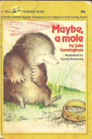 Maybe, a Mole by Julia Cunningham | Goodreads