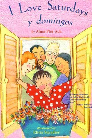 I Love Saturdays y Domingos by Alma Flor Ada | Goodreads