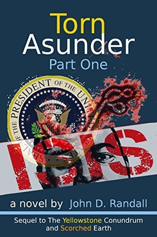 Torn Asunder, Part 1 (Is This It? 1/4 of #3) by John D. Randall | Goodreads