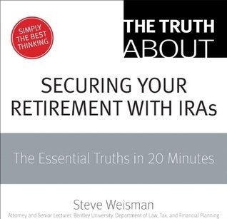 The Truth About Securing Your Retirement with IRAs: The Essential ...