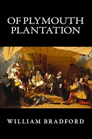 Of Plymouth Plantation (Illustrated) by William Bradford | Goodreads