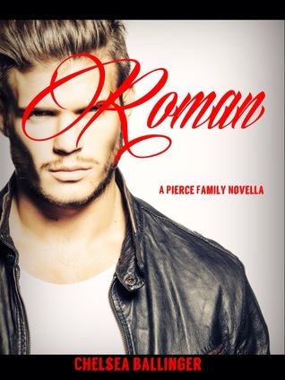 Roman (The Pierce Family Trilogy #0) by Chelsea Ballinger | Goodreads