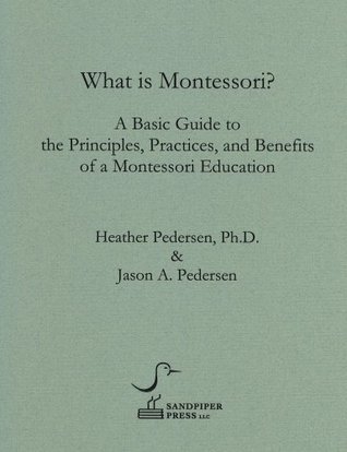 What is Montessori? A Basic Guide to the Principles, Practices, and ...