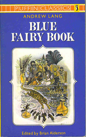 The Blue Fairy Book (Puffin Classics) by Andrew Lang | Goodreads