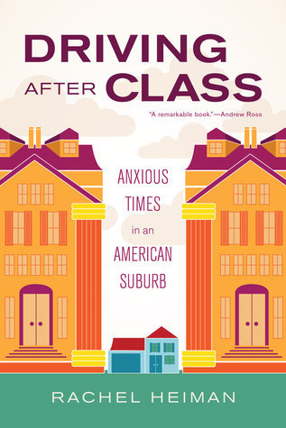 Driving after Class: Anxious Times in an American Suburb by Rachel ...