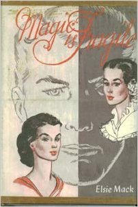 Magic is Fragile by Elsie Francis Wilson Mack | Goodreads