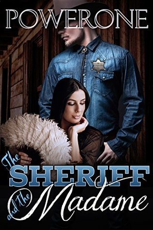 The Sheriff and the Madame by Powerone | Goodreads