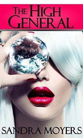 The High General (The Conquerors, #1) by Sandra Moyers | Goodreads