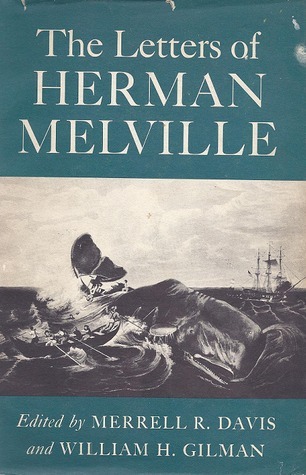 The Letters of Herman Melville by Herman Melville | Goodreads