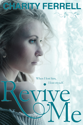 Revive Me by Charity Ferrell | Goodreads
