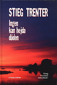Ingen kan hejda döden by Stieg Trenter | Goodreads