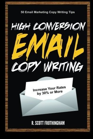 High Conversion E-Mail Copywriting: 50 E-Mail Marketing Copywriting ...