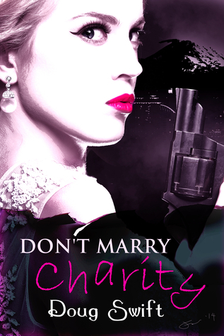 Don't Marry Charity by Doug Swift | Goodreads