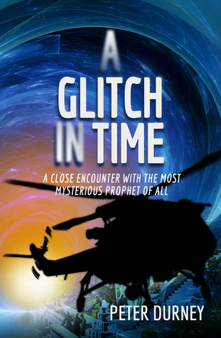 A Glitch in Time by Peter Durney | Goodreads