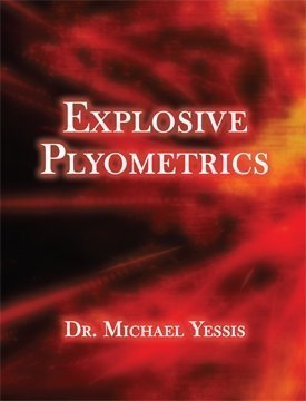 Explosive Plyometrics by Michael Yessis | Goodreads