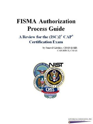 FISMA Authorization Process Guide: A Review for the ISC2 CAP ...