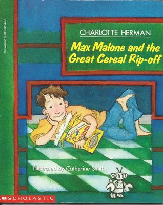 Max Malone and the Great Cereal Rip-off by Charlotte Herman | Goodreads