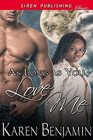 As Long as You Love Me (Siren Publishing Classic) by Karen Benjamin | Goodreads