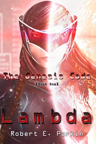 The Genesis Code: Lambda by Robert E. Parkin | Goodreads