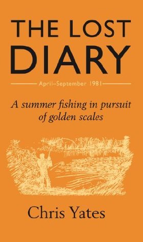 The Lost Diary: A summer fishing in pursuit of golden scales by Chris ...
