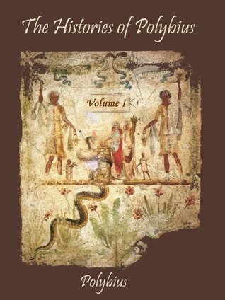 The Histories of Polybius : Volume I (Illustrated) by Polybius | Goodreads