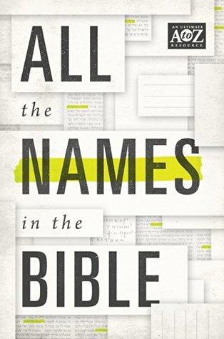 All the Names in the Bible (A to Z Series) by Anonymous | Goodreads