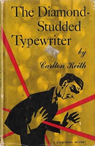 The Diamond-Studded Typewriter by Carlton Keith | Goodreads