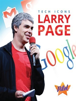 Larry Page (Tech Icons) by Sara Green | Goodreads