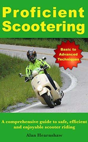 Proficient Scootering: A Comprehensive Guide to Safe, Efficient and ...