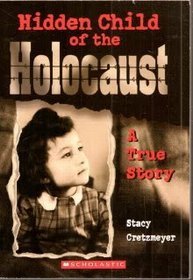 Hidden Child of the Holocaust: A True Story by Stacy Cretzmeyer | Goodreads