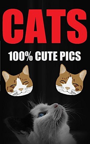 CATS: 100% Cute Cat Picture Book by Kitty Bitty | Goodreads